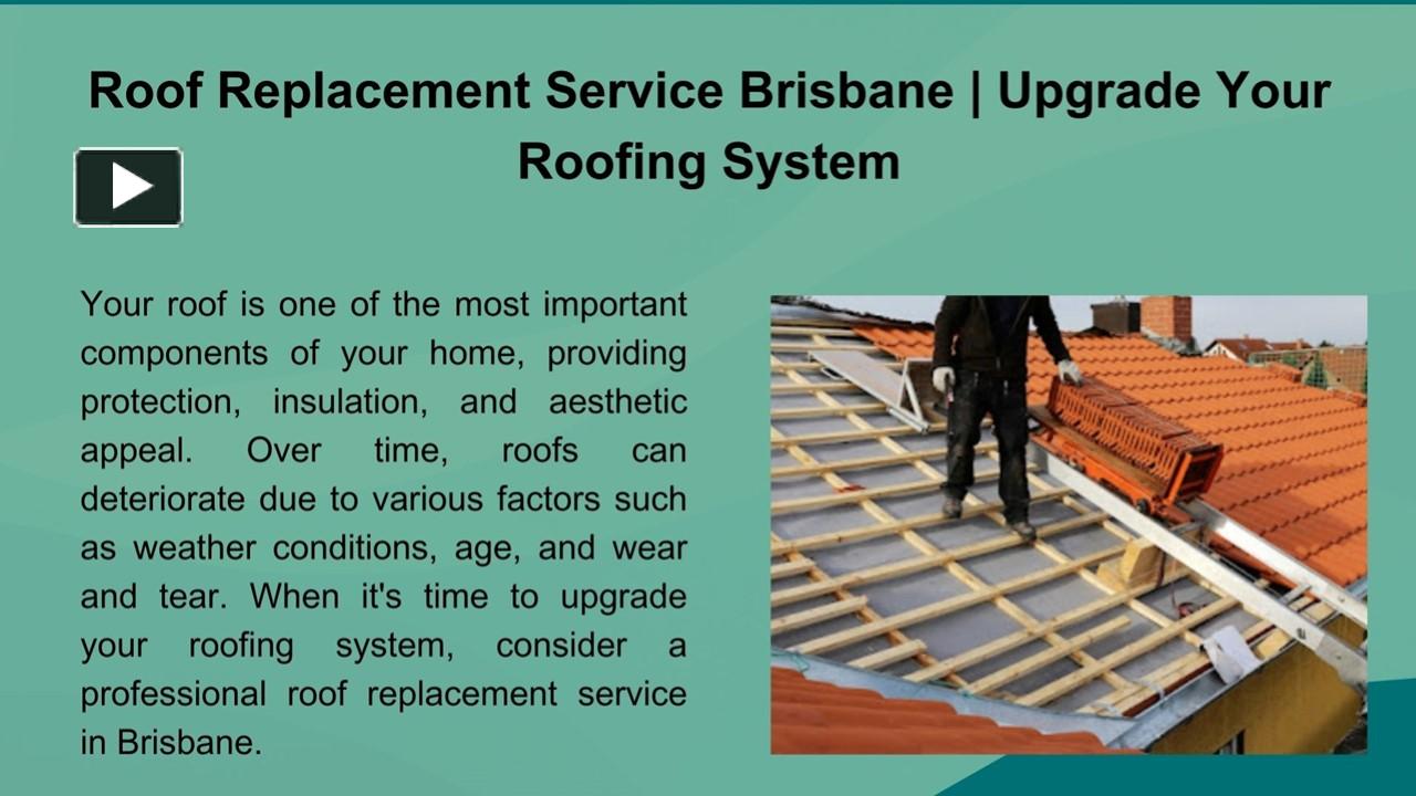 PPT – Roof Replacement Service Brisbane | Upgrade Your Roofing System PowerPoint presentation ...