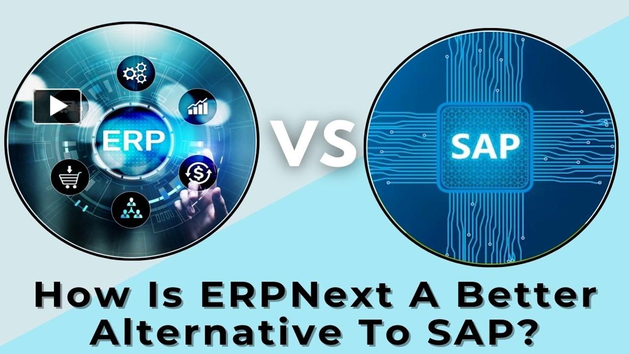 How Is ERPNext A Better Alternative To SAP presentation | free to download