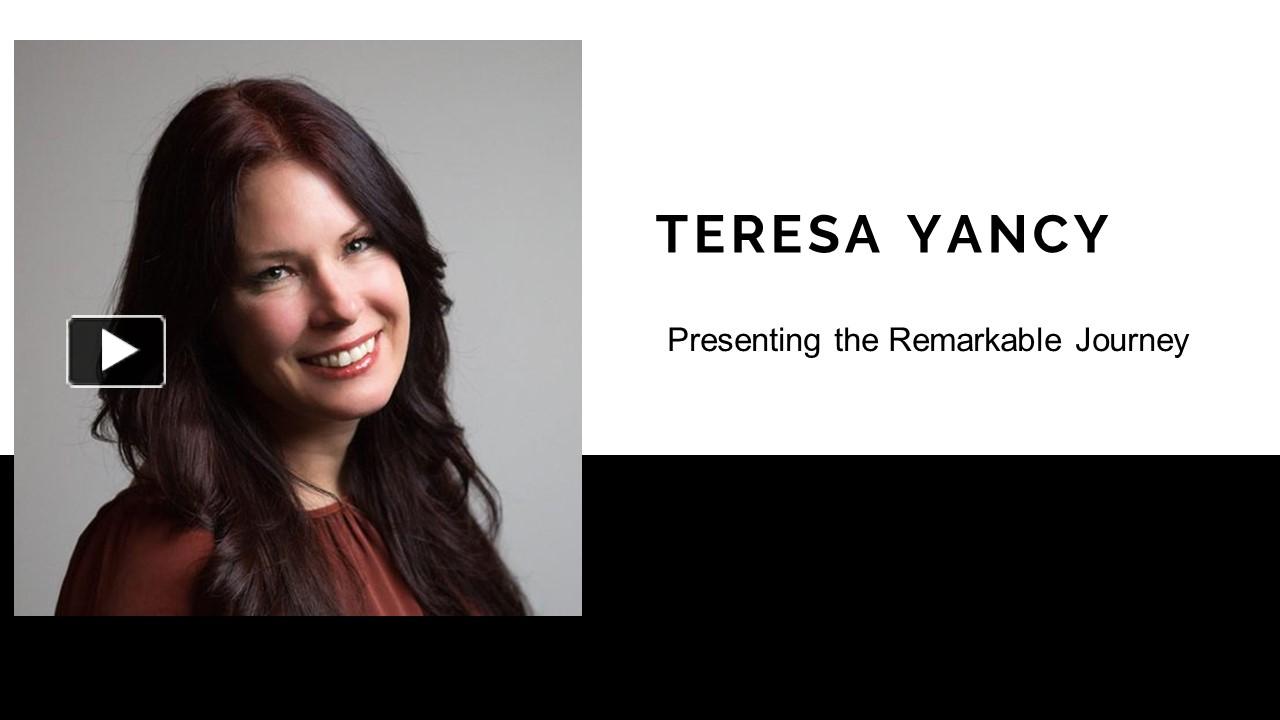 Teresa Yancy - Presenting the Remarkable Journey presentation | free to download