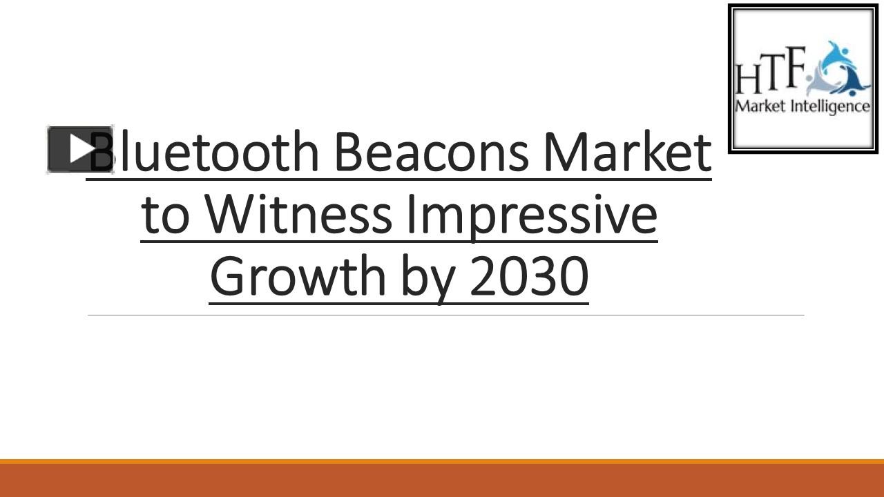 PPT – Bluetooth Beacons market PowerPoint presentation | free to download - id: 978aa1-ZTZiM