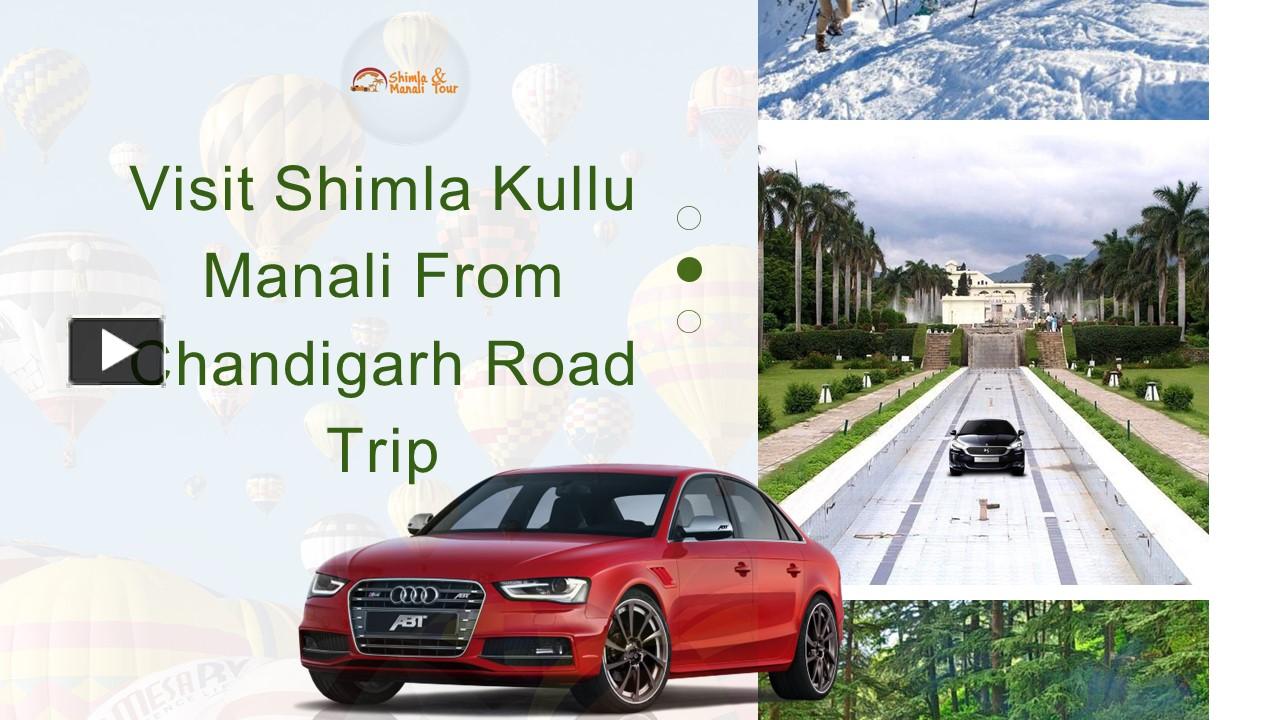 PPT – Visit Shimla Kullu Manali From Chandigarh Road Trip PowerPoint presentation | free to ...