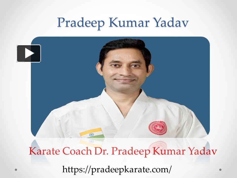 Karate Coach Pradeep Kumar presentation | free to download