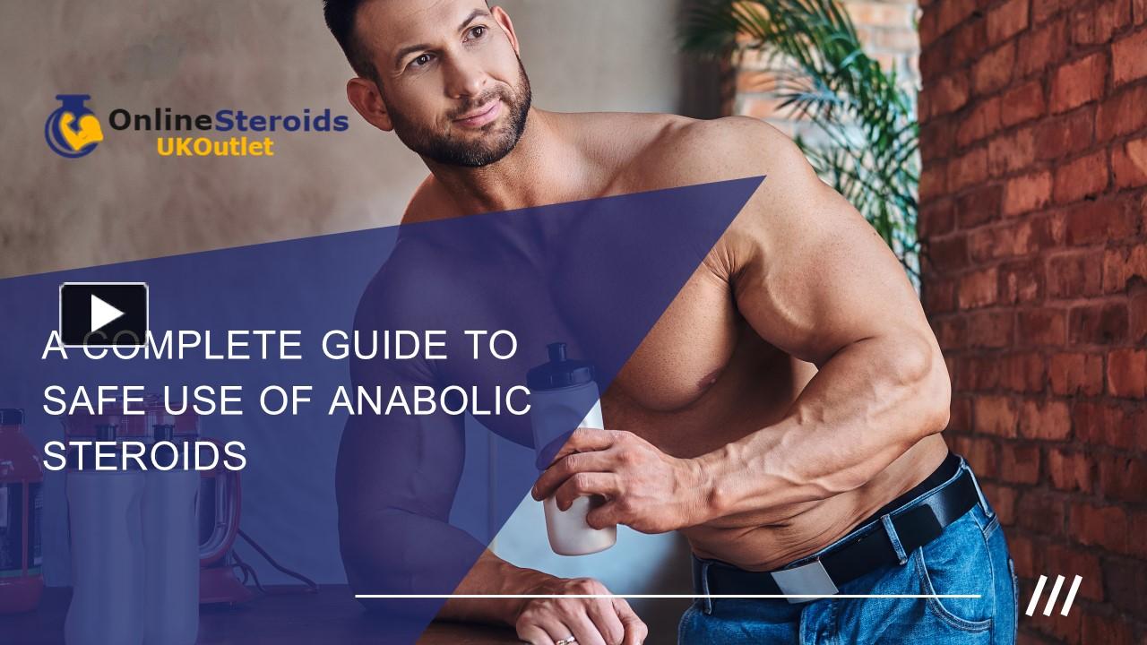 PPT – A Complete Guide To Safe Use Of Anabolic Steroids PowerPoint presentation | free to ...