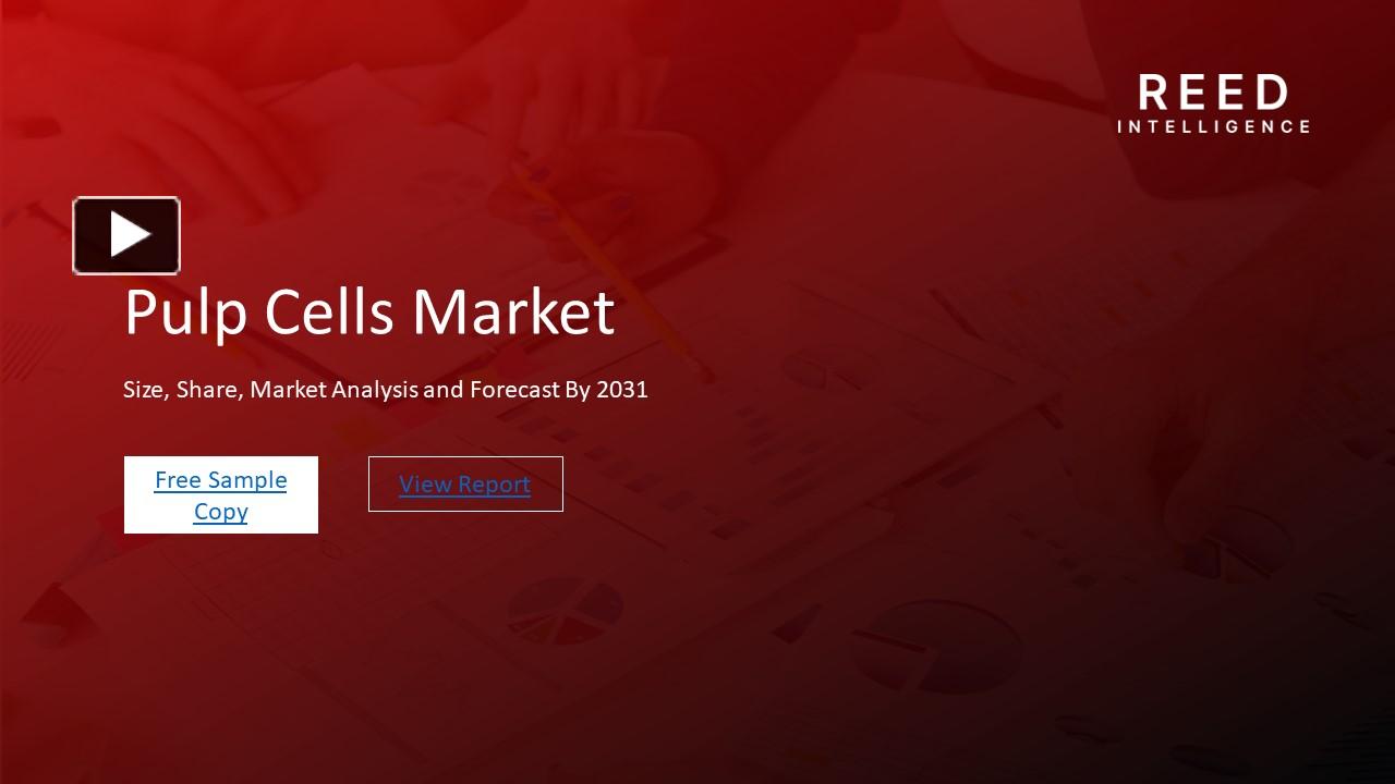 Pulp Cells Market Growth, Overview with Detailed Analysis 2023-2031 presentation | free to download