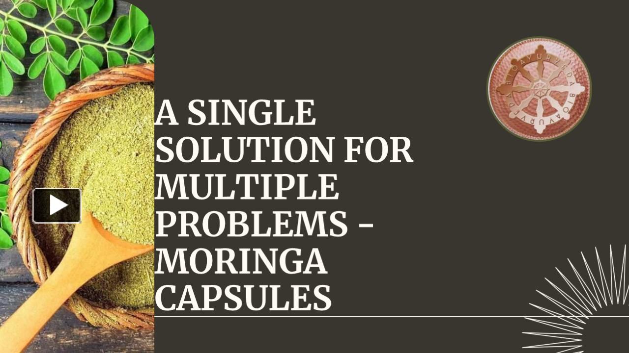 PPT – A Single Solution for Multiple Problems - Moringa Capsules PowerPoint presentation | free ...
