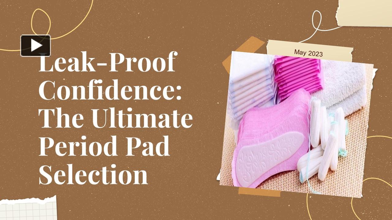 Leak Proof Confidence: The Ultimate Period Pad Selection presentation | free to download