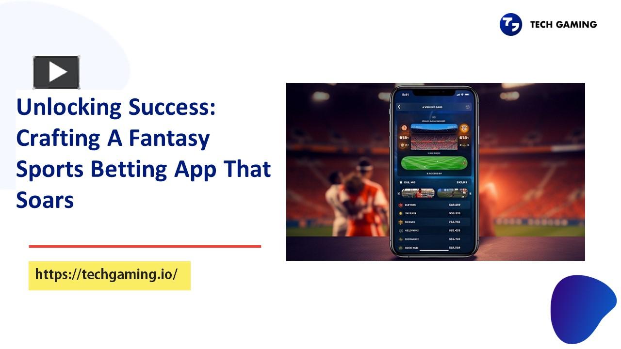 PPT – Unlocking Success: Crafting A Fantasy Sports Betting App That Soars PowerPoint ...