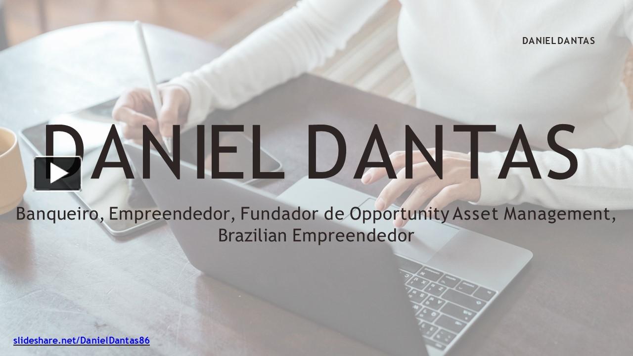 Empreendedores Brasileiros se Globalizando por Daniel Dantas presentation | free to download