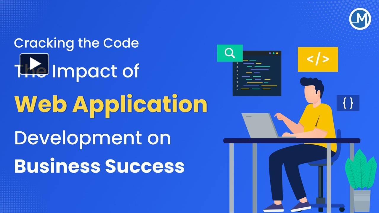 PPT – Cracking the Code: The Impact of Web Application Development on Business Success ...