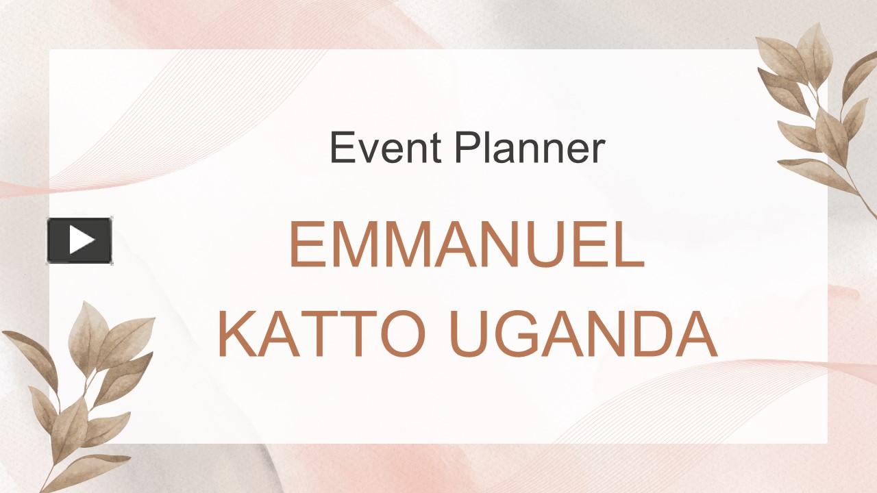Emmanuel Katto Event Planner of Uganda presentation | free to download