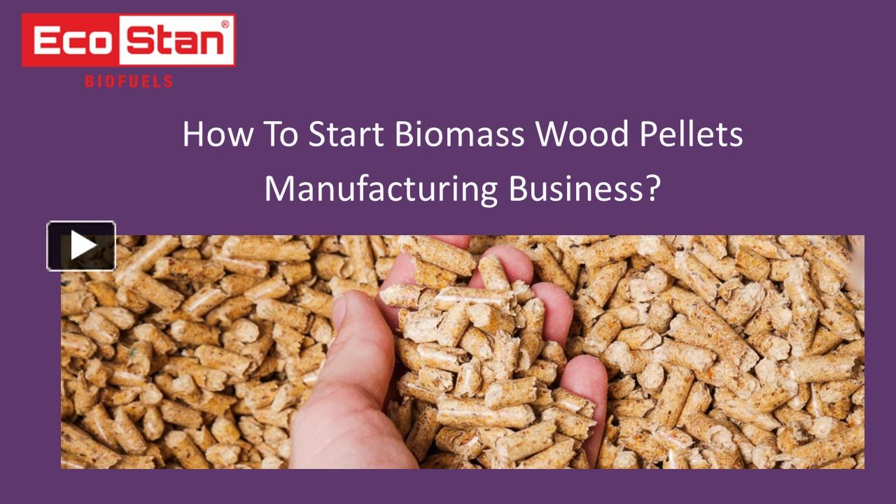 Biomass Wood Pellets Helps in Increased Productivity Of Pellets presentation | free to download