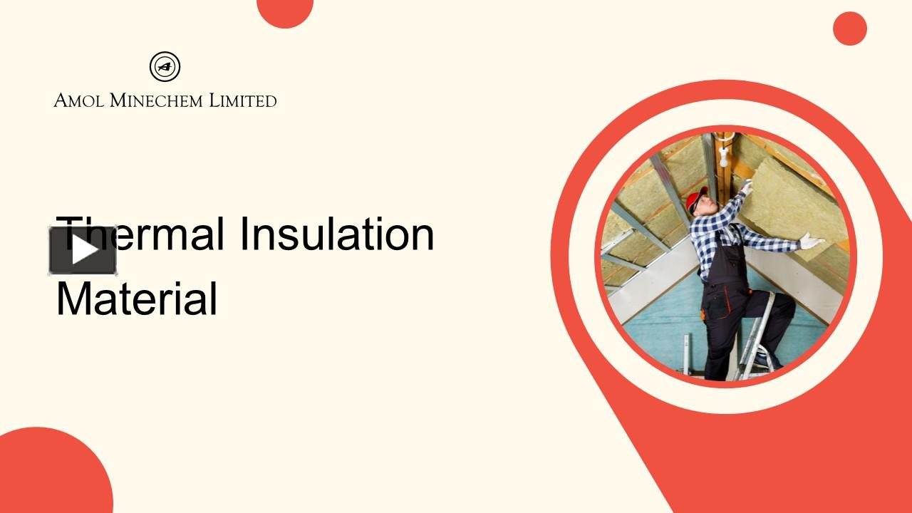 PPT – Thermal Insulation Material | Amol Minechem Limited PowerPoint presentation | free to ...