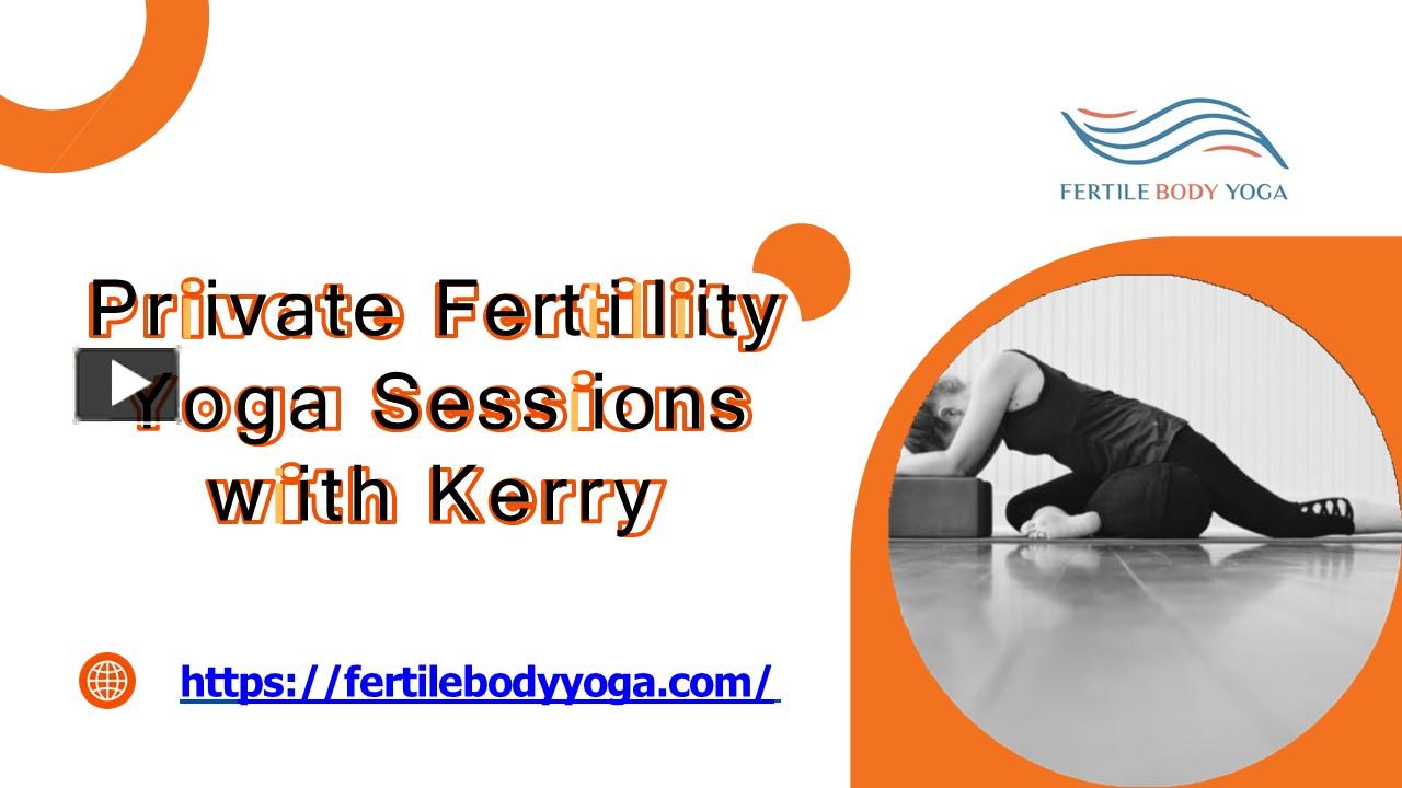 Private Fertility Yoga Classes with Kerry | Fertile Body Yoga presentation | free to download