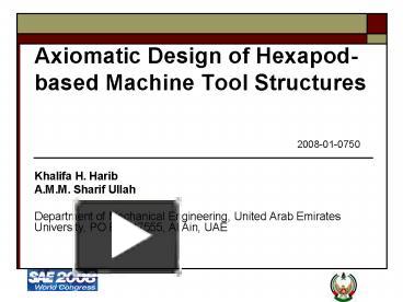 Axiomatic Design of Hexapodbased Machine Tool Structures presentation | free to view