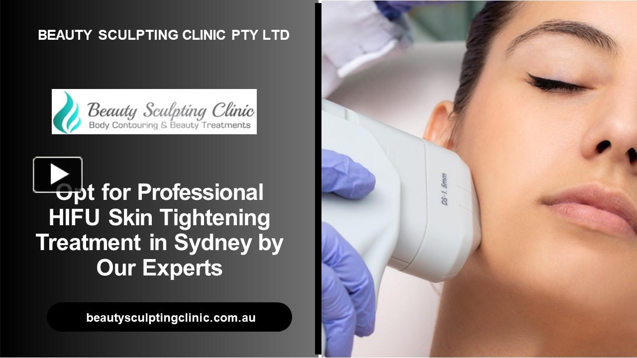 PPT – Opt for Professional HIFU Skin Tightening Treatment in Sydney by Our Experts PowerPoint ...