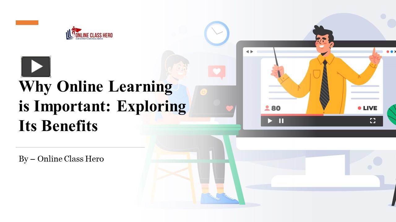 PPT – Why Online Learning is Important: Exploring Its Benefits ...
