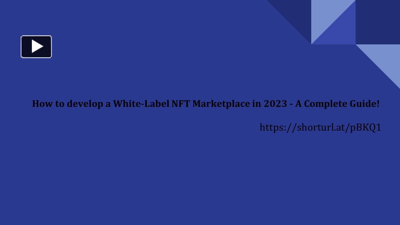 Ppt How To Develop A White Label Nft Marketplace In 2023 A Complete Guide Powerpoint 