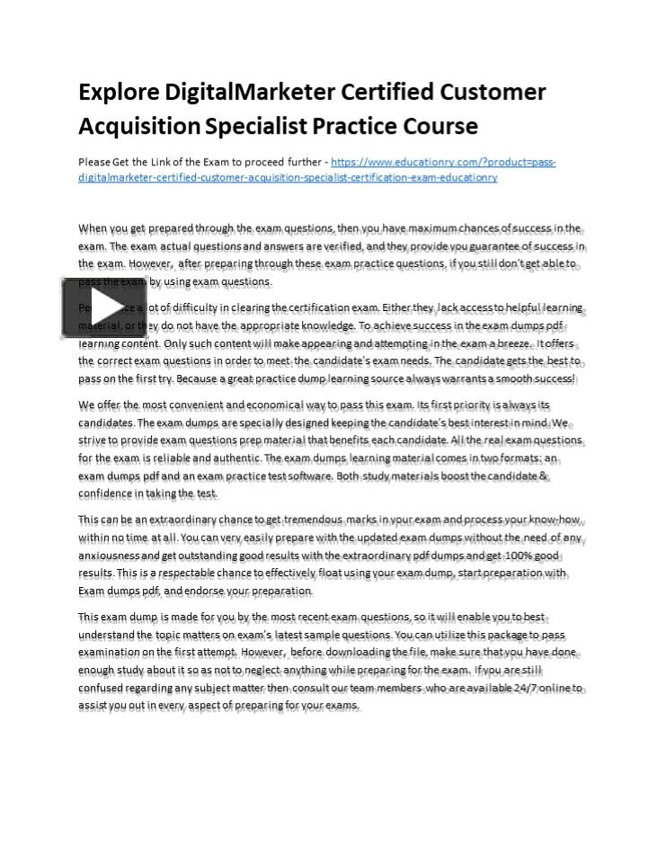 Explore DigitalMarketer Certified Customer Acquisition Specialist Practice Course presentation ...