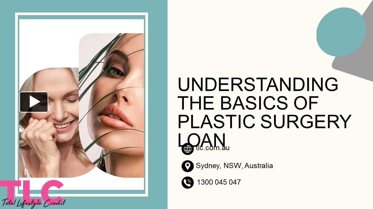 PPT – Understanding the Basics of Plastic Surgery Loan (1) PowerPoint presentation | free to ...