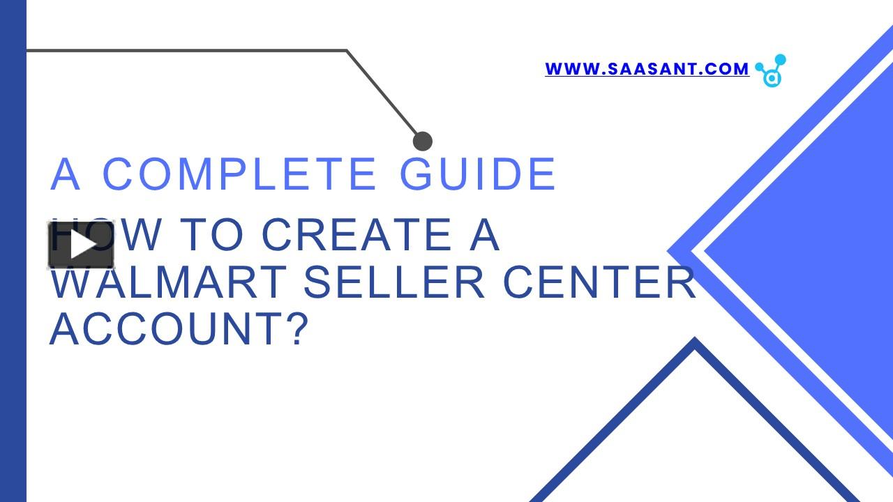 PPT – How to create a Walmart Seller Center Account? PowerPoint presentation | free to download ...