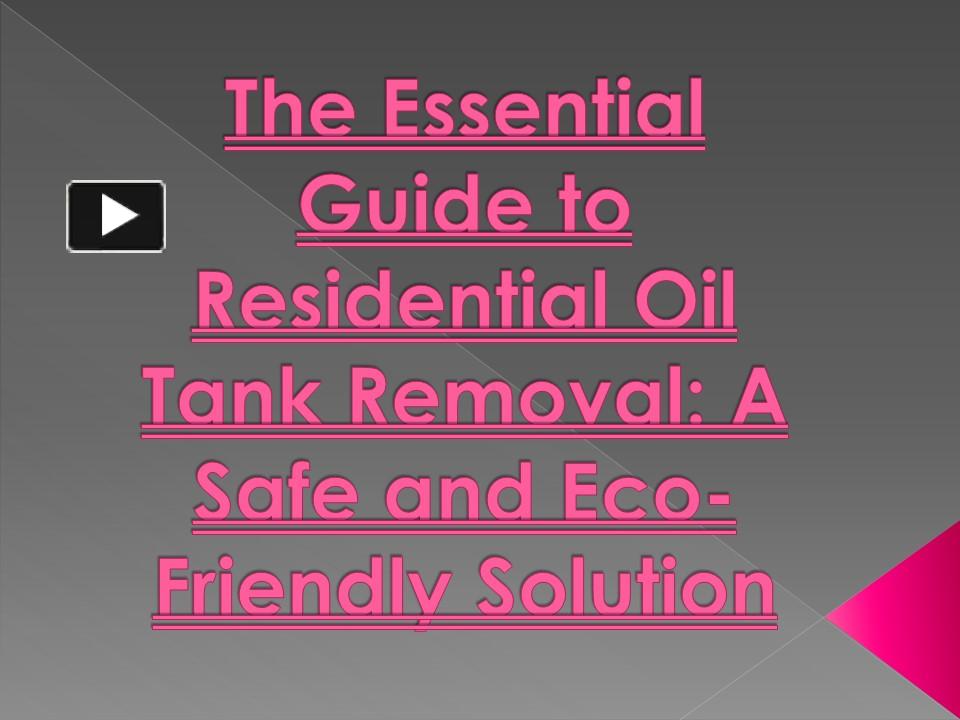 The Essential Guide to Residential Oil Tank Removal: A Safe and Eco-Friendly Solution ...