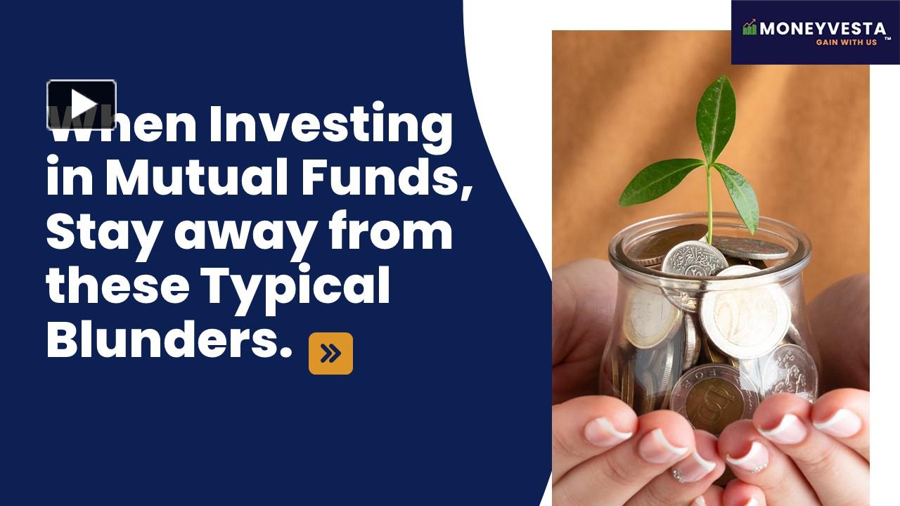 PPT – When Investing in Mutual Funds, Stay away from these Typical Blunders. PowerPoint ...