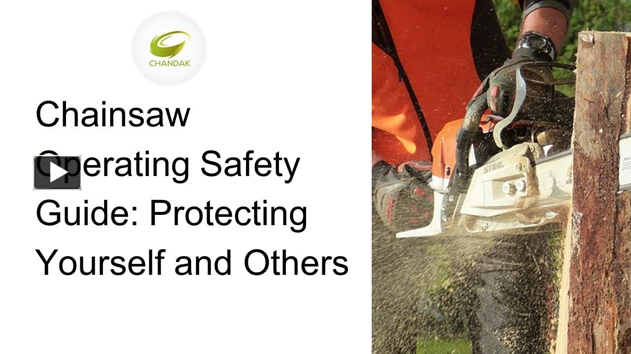 Chainsaw Operating Safety Guide: Protecting Yourself and Others presentation | free to download