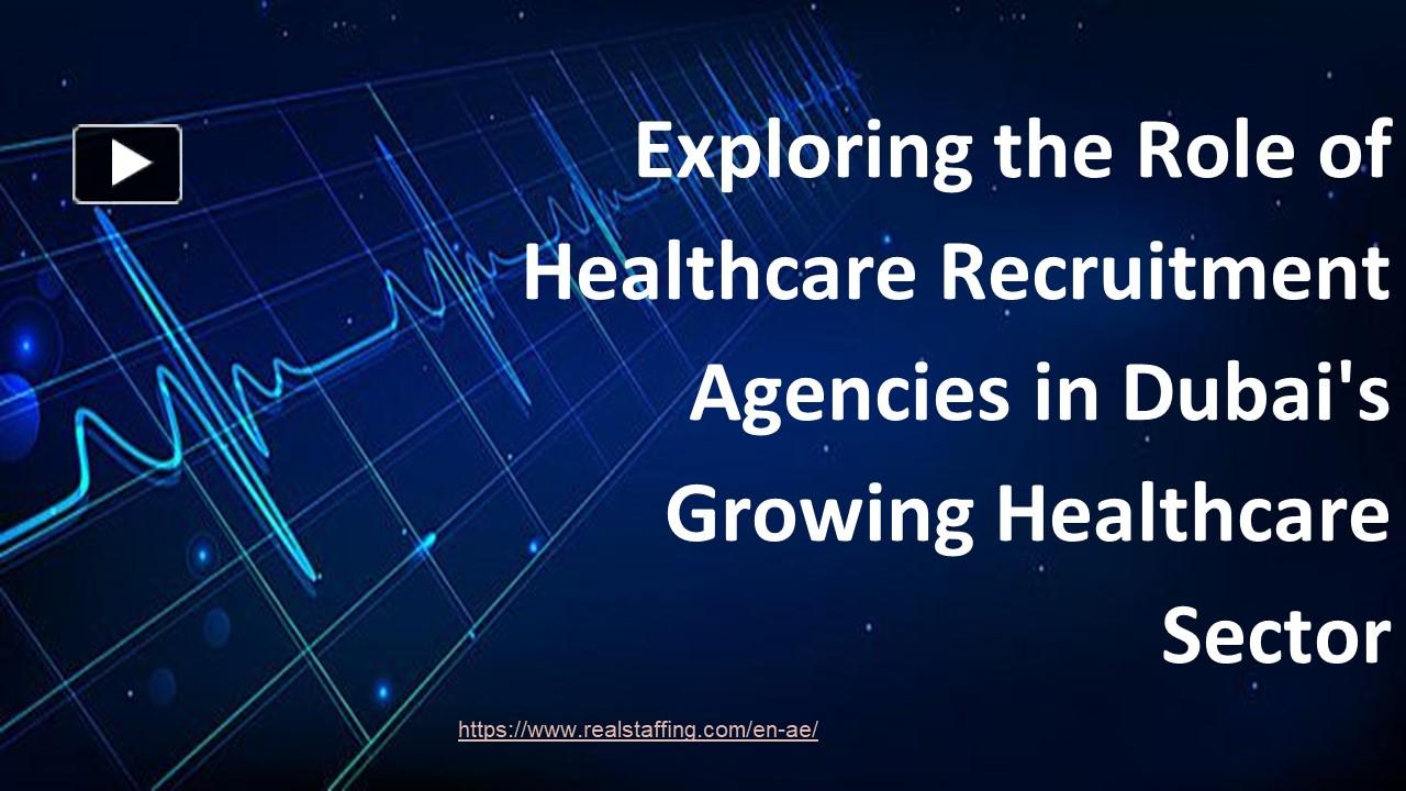 PPT – Exploring the Role of Healthcare Recruitment Agencies in Dubai's Growing Healthcare Sector ...