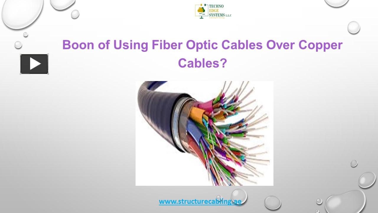 PPT – Boon of Using Fiber Optic Cables Over Copper Cables? PowerPoint presentation | free to ...