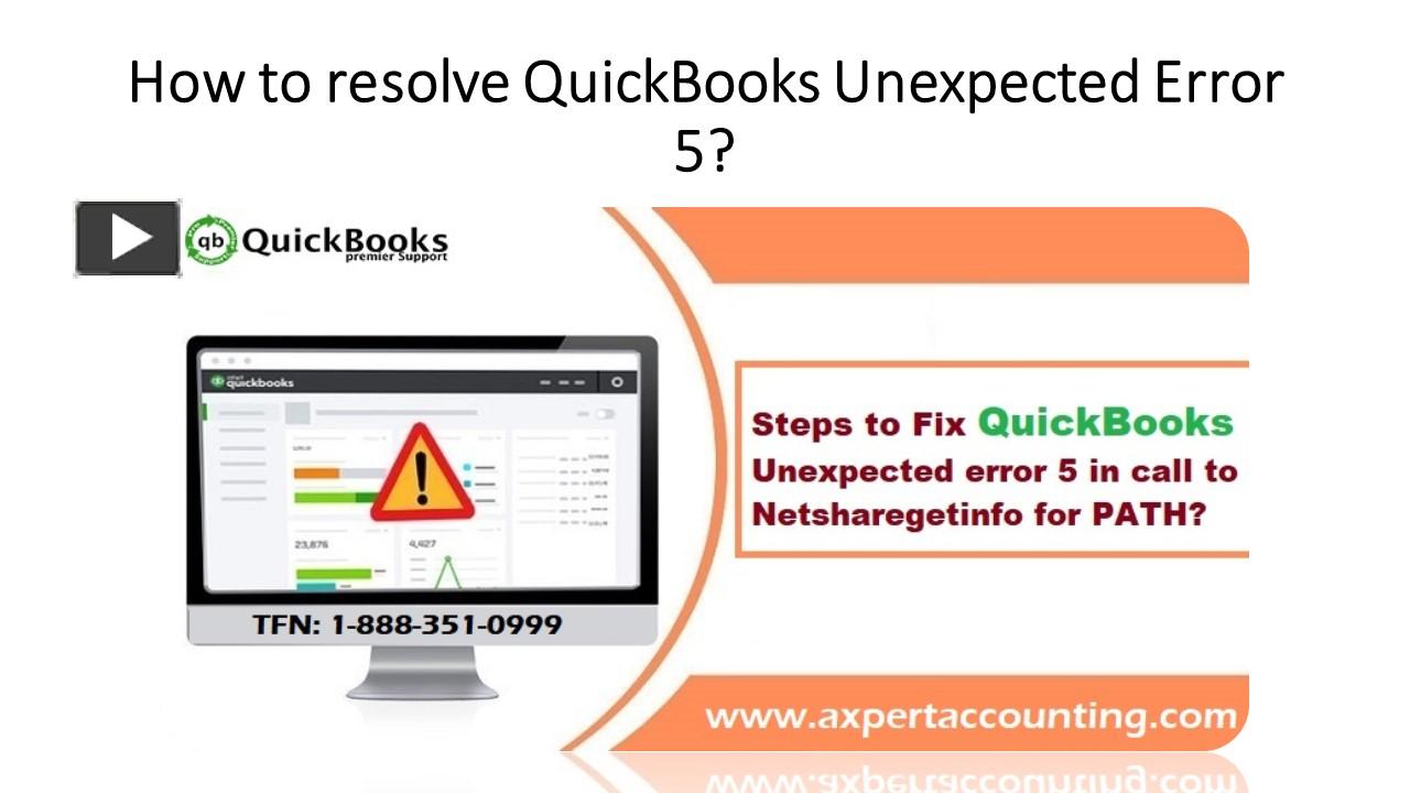 How to Resolve QuickBooks Unexpected Error 5 presentation | free to download