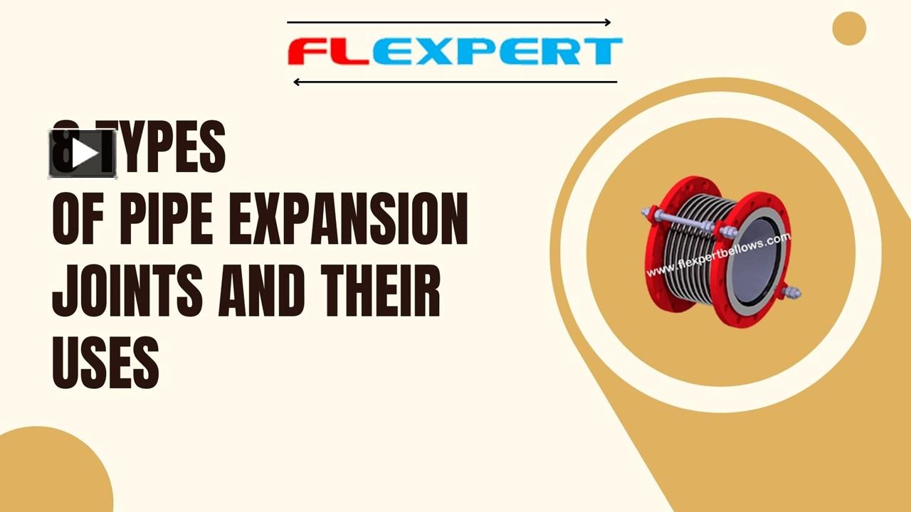 PPT – 8 Types of Pipe Expansion Joints and Their Uses PowerPoint presentation | free to download ...