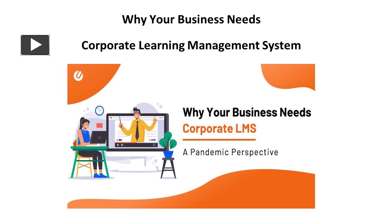 Why Your Business Needs Corporate Learning Management System presentation | free to download