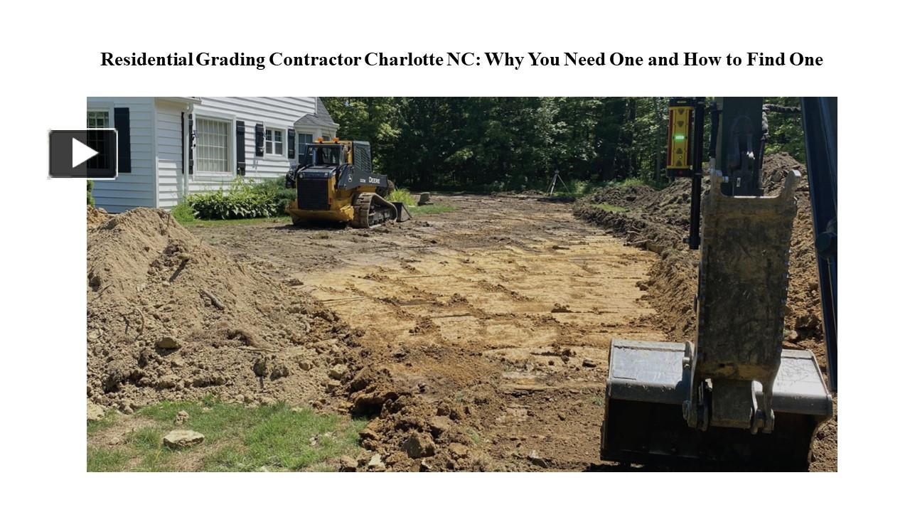 Residential Grading Contractor Charlotte NC: Why You Need One and How to Find One presentation ...