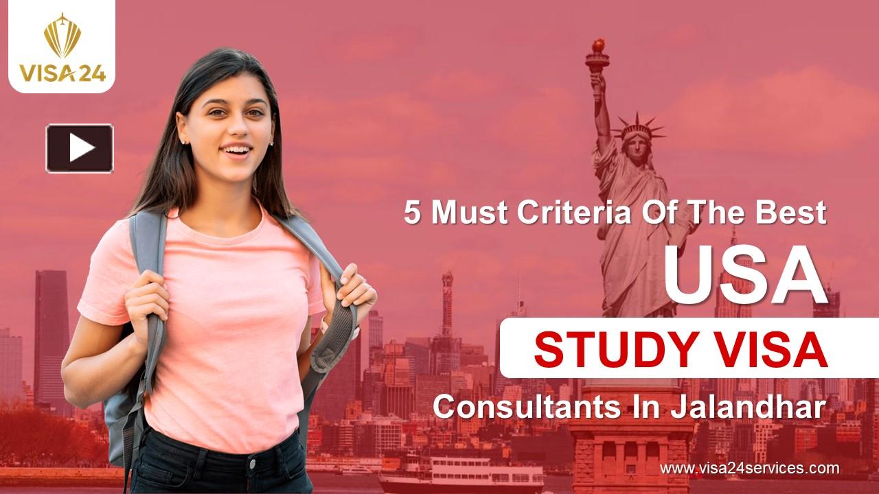 PPT – 5 Must Criteria Of The Best USA Study Visa Consultants In ...