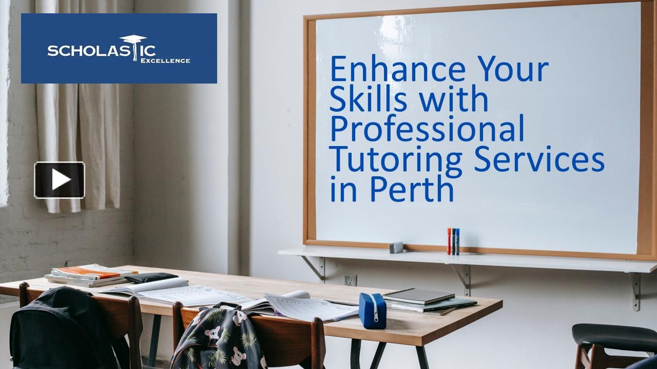 PPT – Enhance Your Skills With Professional Tutoring Services in Perth PowerPoint presentation ...