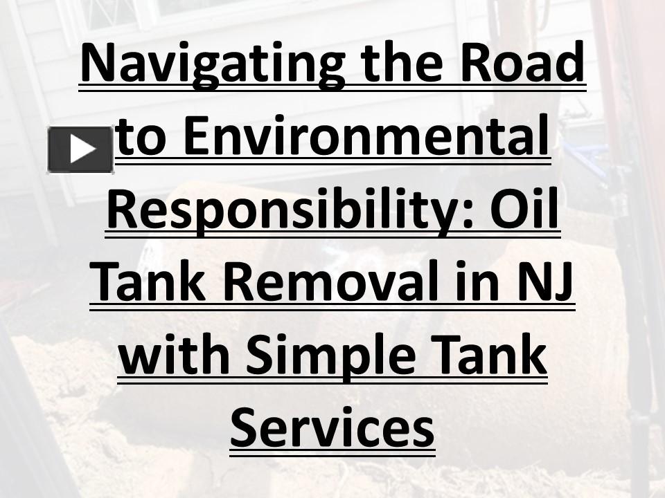 PPT – Navigating the Road to Environmental Responsibility: Oil Tank Removal in NJ with Simple ...