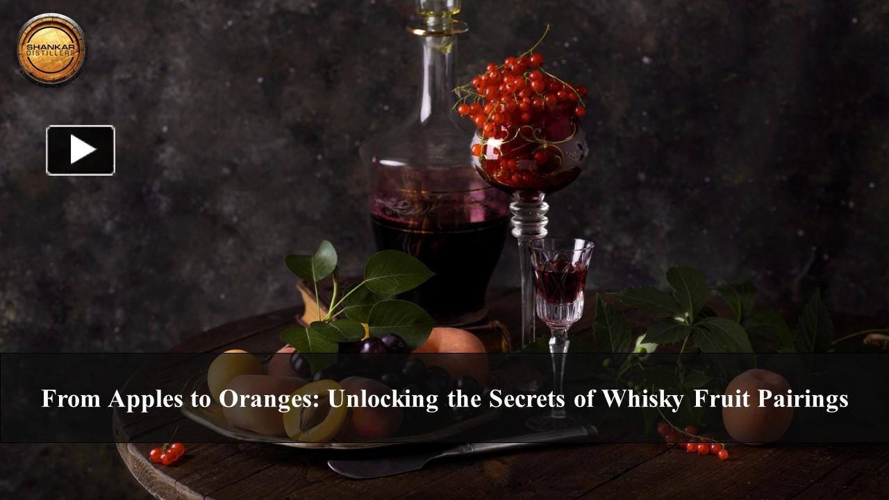 PPT – The Sweet Symphony: Whisky and Fruit Pairing Guide PowerPoint presentation | free to ...