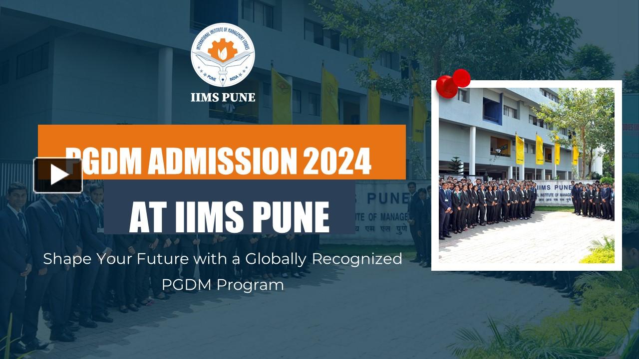 PPT – IIMS Pune PGDM Admission 2024 , Course Details, Duration, and ...