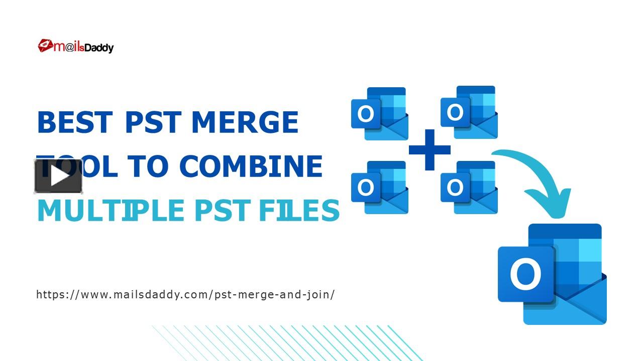 Best PST Merge Tool to combine multiple PST files presentation | free to download