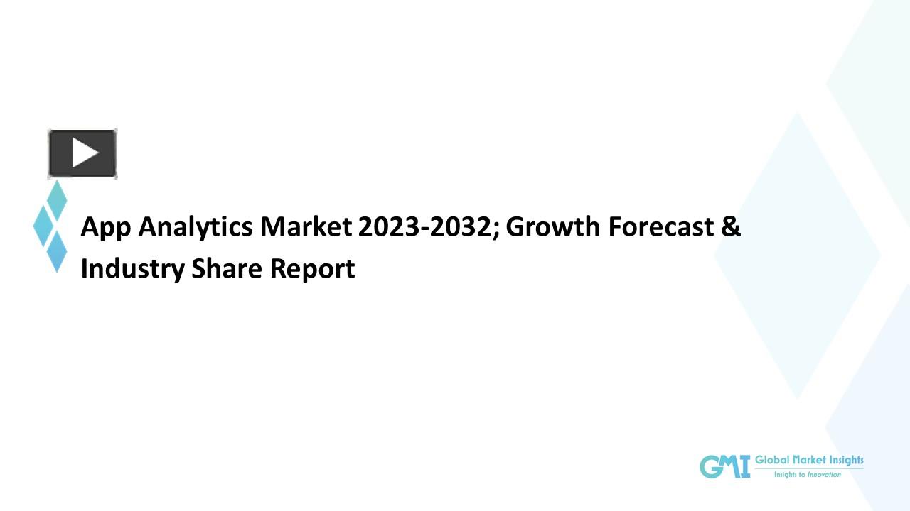 App Analytics Market Growth Analysis & Forecast Report | 2023-2032 presentation | free to download