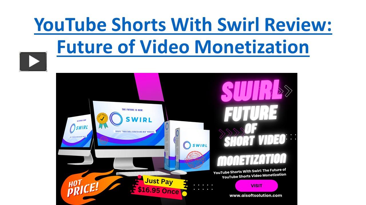 PPT – YouTube Shorts With Swirl Review: Future of Video Monetization PowerPoint presentation ...