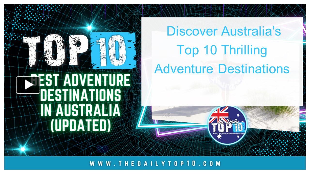 PPT – Discover Australia's Top 10 Thrilling Adventure Destinations ...