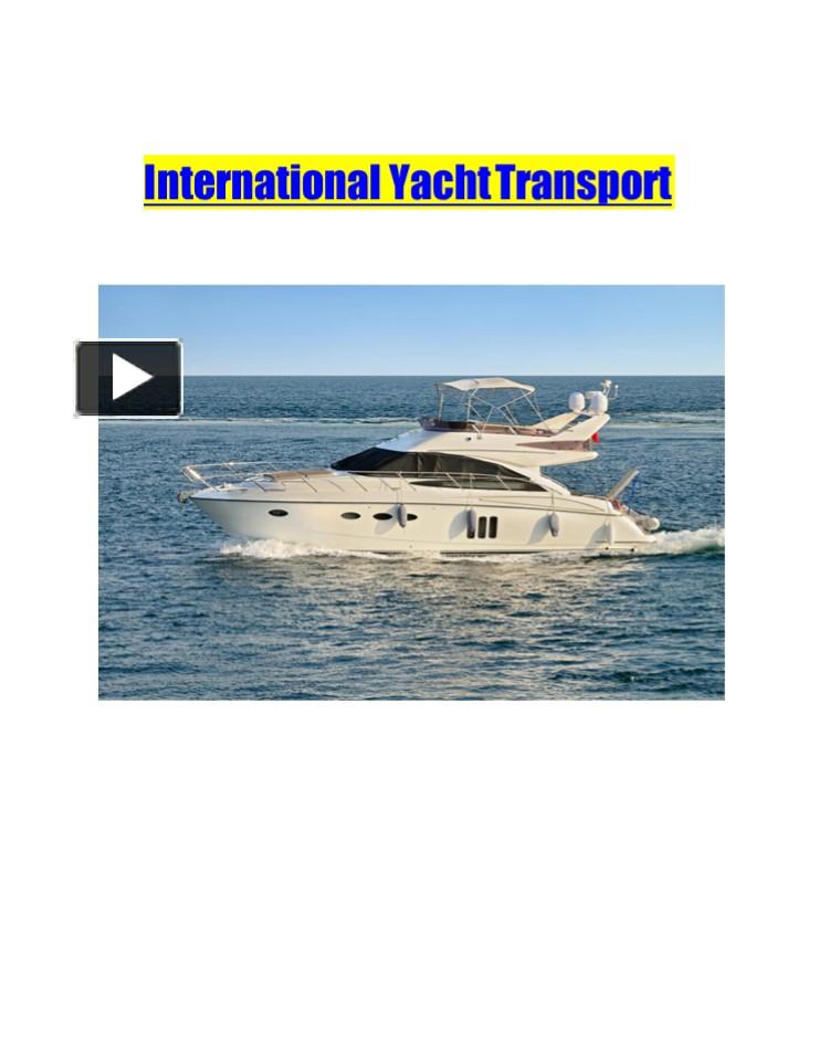 PPT – International Yacht Transport PowerPoint presentation | free to download - id: 97ca5b-Yjg2Z