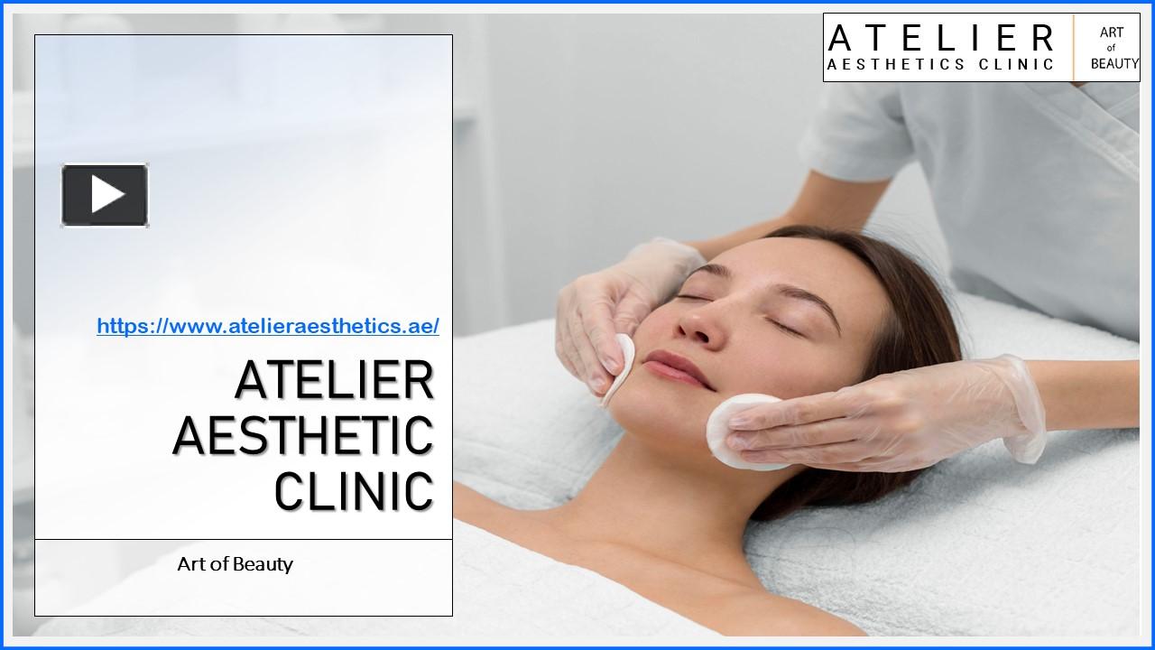 PPT – ATELIER AESTHETICS CLINIC PowerPoint presentation | free to ...
