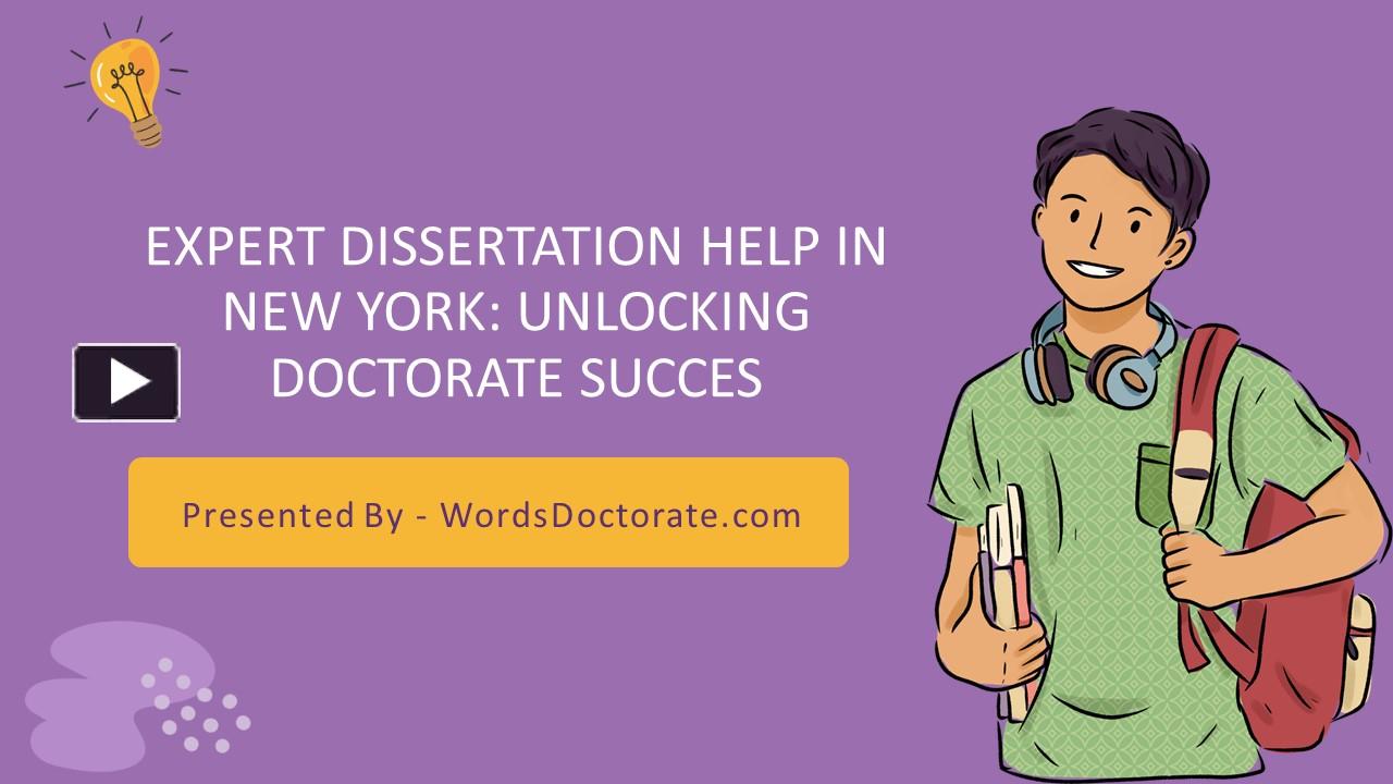 Expert Dissertation Help in New York: Unlocking Doctorate Success presentation | free to download