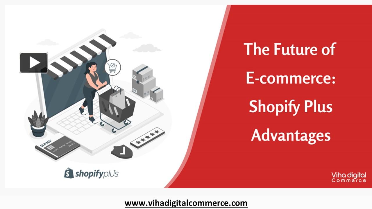 PPT – Shaping the Future of E-commerce: Shopify Plus Advantages PowerPoint presentation | free ...