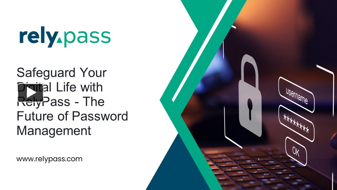 Safeguard Your Digital Life With Relypass The Future Of Password Management Presentation