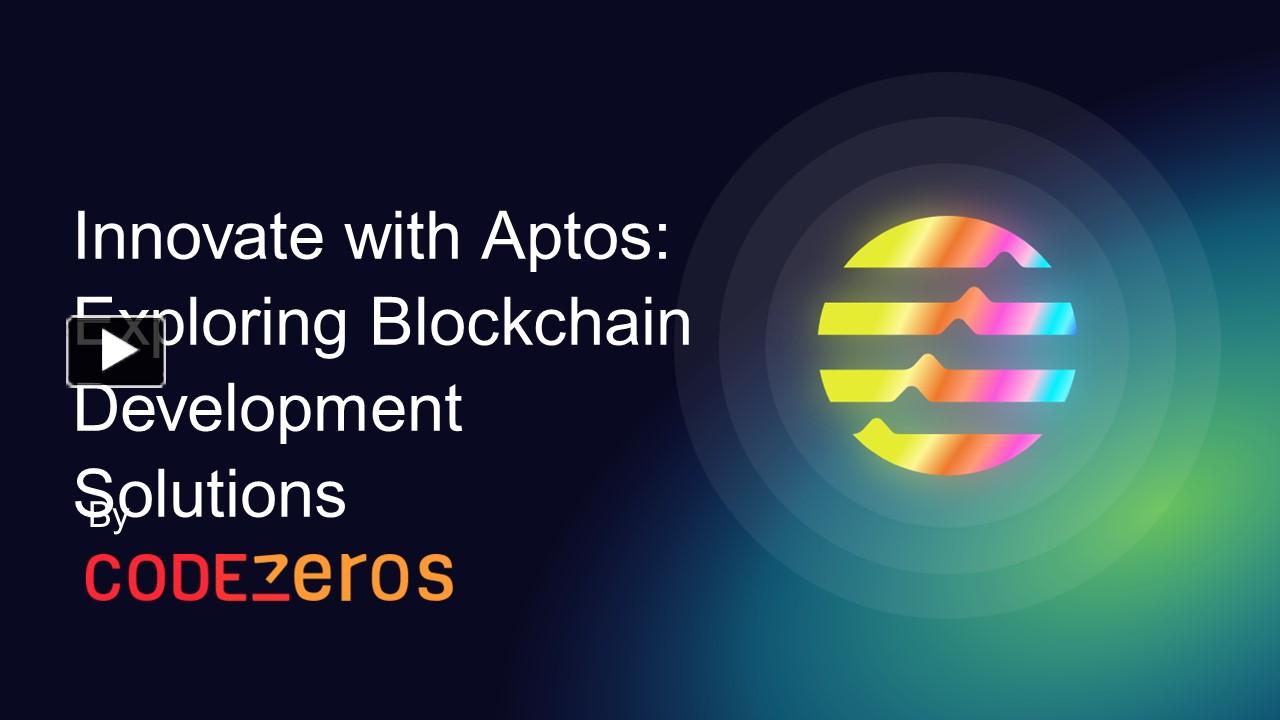PPT – Aptos Blockchain Development PowerPoint presentation | free to download - id: 97cbab-MjNkN