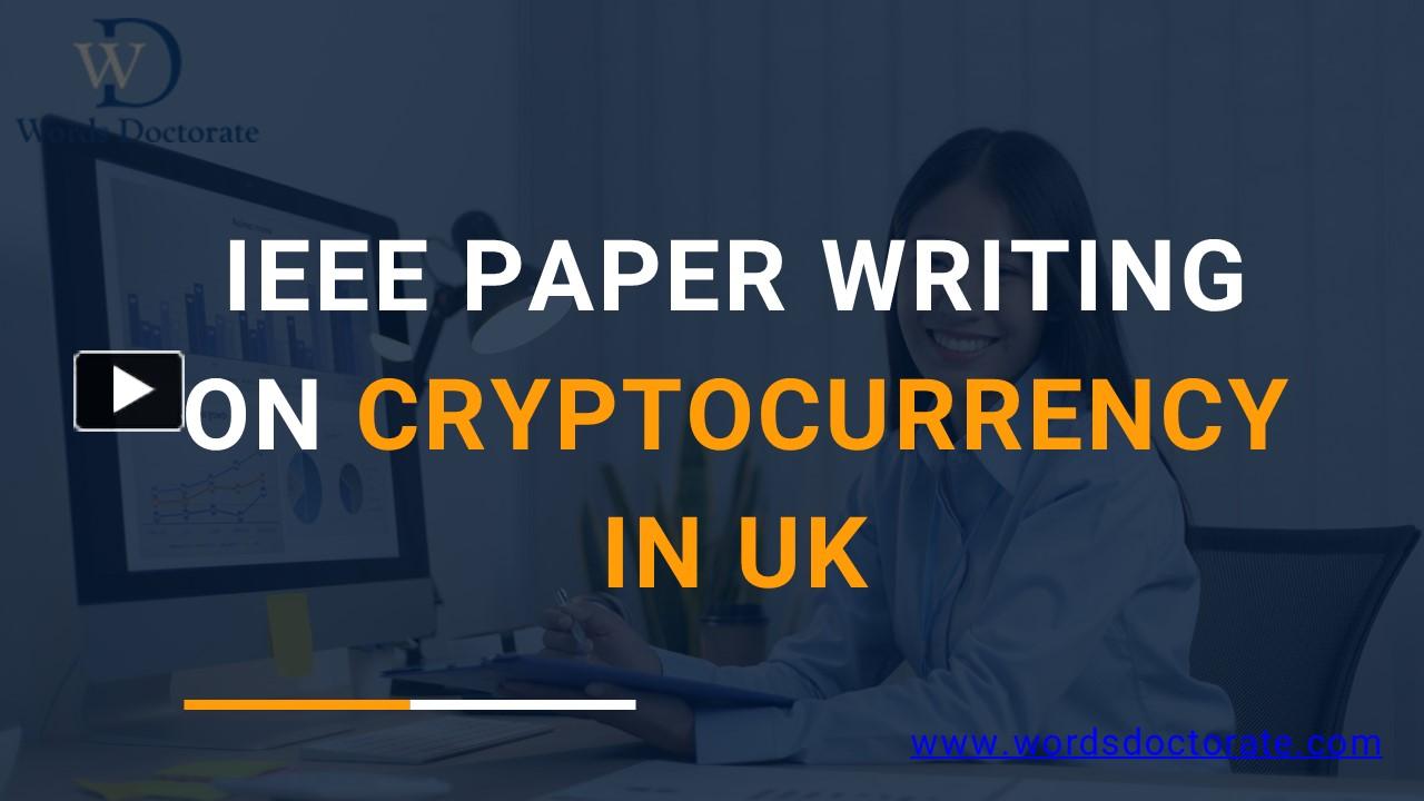 IEEE Paper Writing on Cryptocurrency in Oxford presentation | free to ...