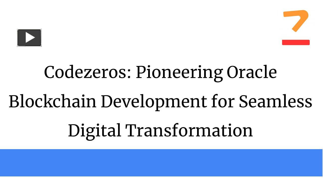Ppt Codezeros Pioneering Oracle Blockchain Development For Seamless Digital Transformation